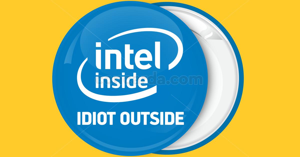 Κονκάρδα Intel inside idiot outside